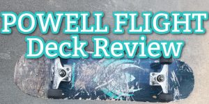 Powell Flight Skate Deck Full Review - Board of the World