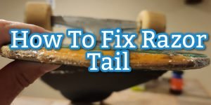 Easy Method to Fix & Prevent Razor Tail In Your Skate Deck