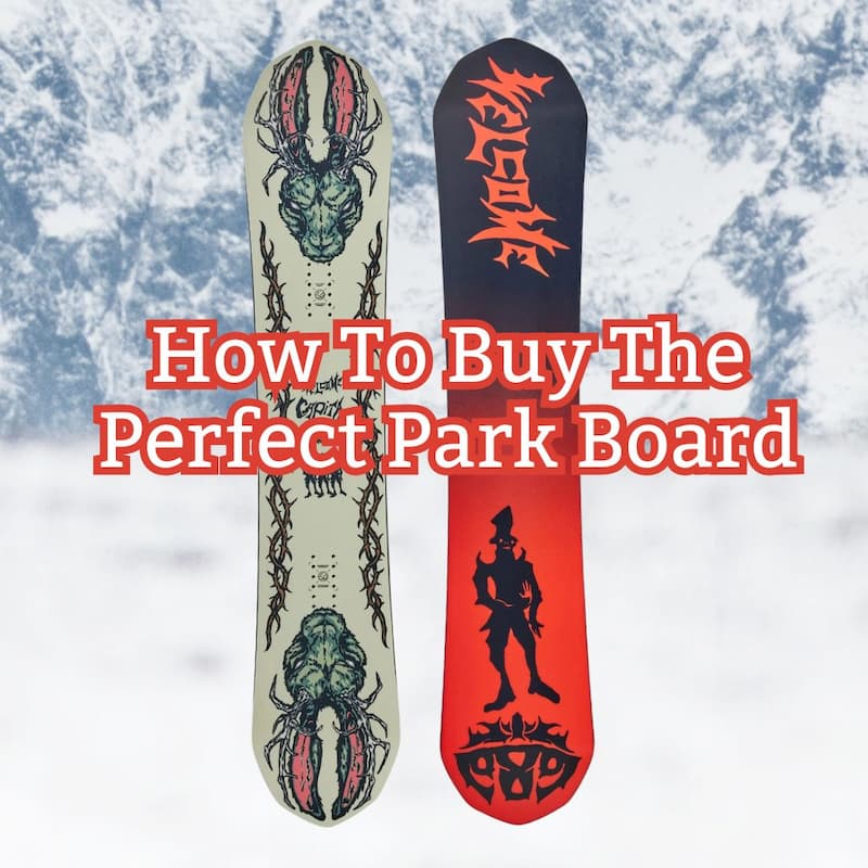 How to Find the Perfect Park Snowboard for You - Board of the World