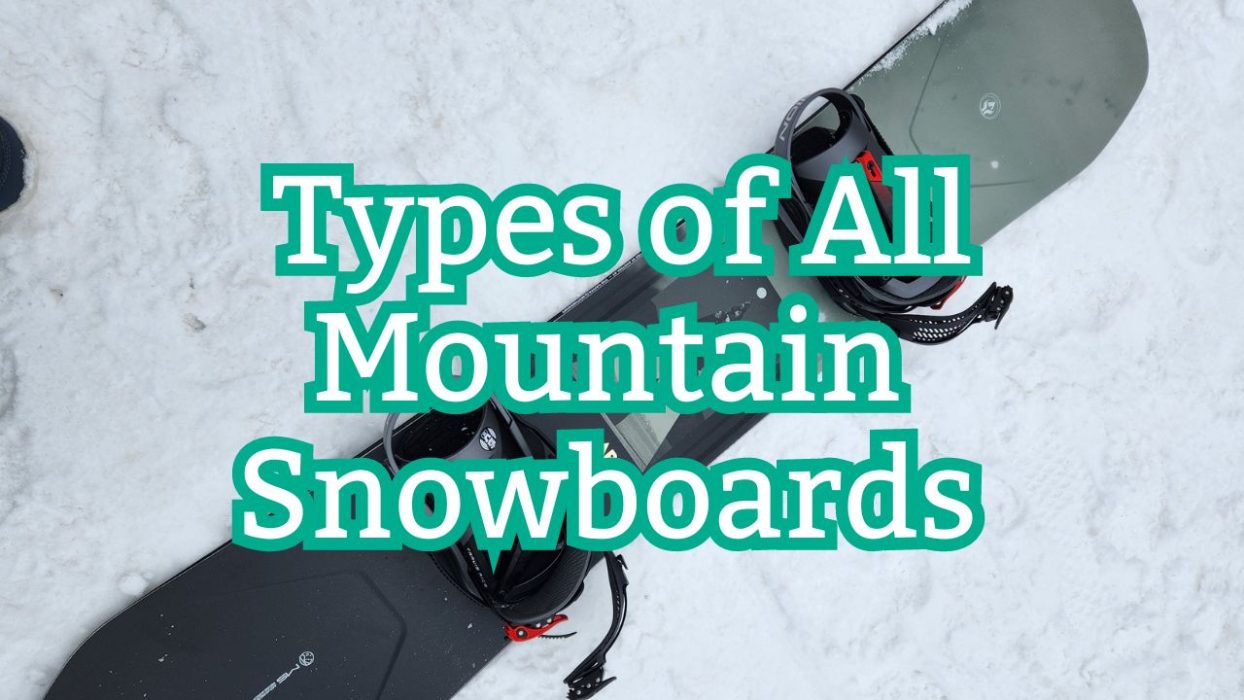 The Most Popular Types of All Mountain Snowboards and Their Benefits ...