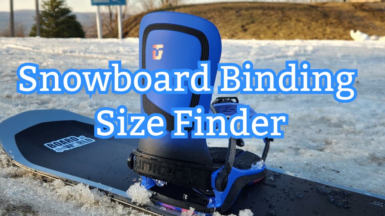 Snowboard Binding Size Calculator: Learn Your Best Fit by Brand for All Brands (Chart & Tool ...
